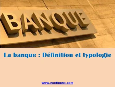 Définition et typologie de la banque au Maroc : Les banques privées ...
