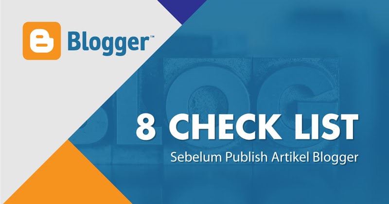 8 Check List Sebelum Publish Artikel Blogger - Racetow | Tips dan Trik ...
