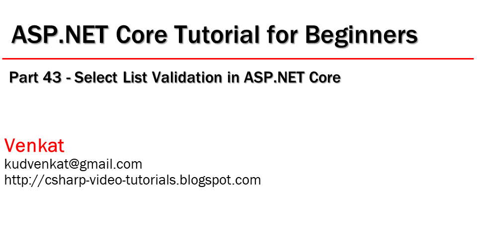 Sql server, .net and c# video tutorial: Select list validation in asp.net core - Slides