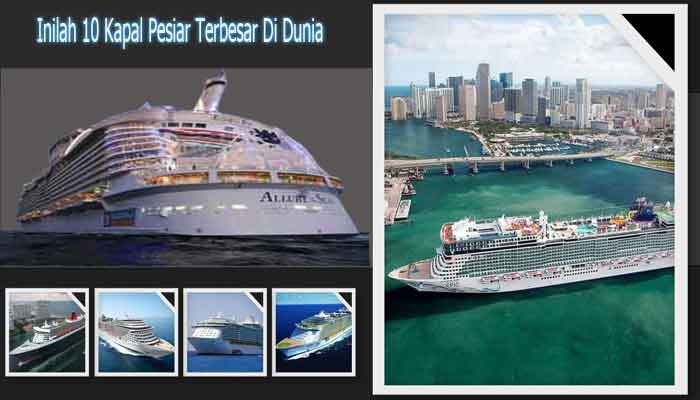 INILAH 10 KAPAL PESIAR TERBESAR DI DUNIA