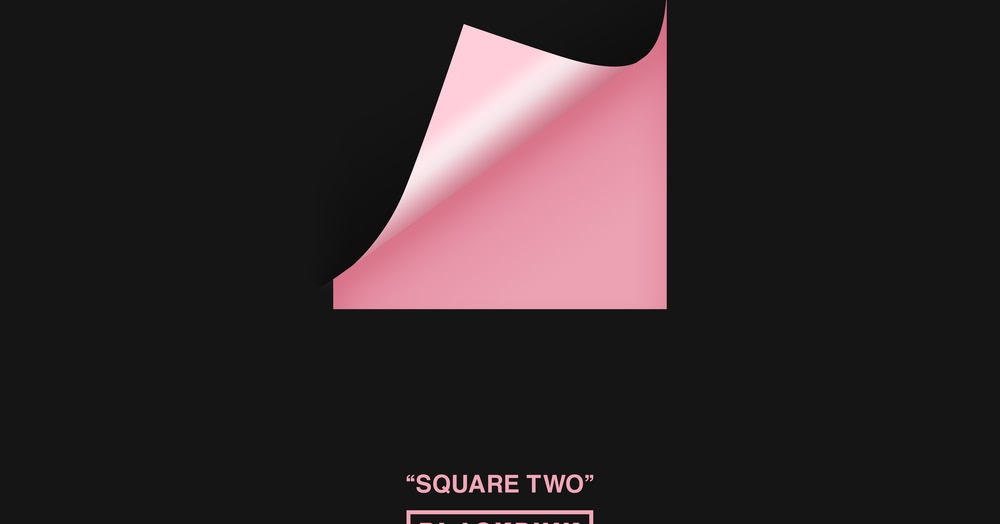 BLACKPINK - SQUARE TWO (2ND SINGLE) - All About Asian World