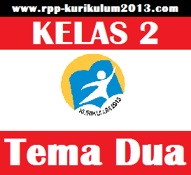 contoh rpp k13 sd kelas 2 tema 2 Bermain di Lingkunganku Doc Lengkap ...