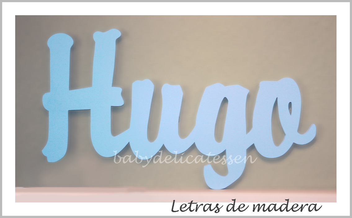 BABY DELICATESSEN LETRAS DE MADERA: LA HABITACIÓN DE HUGO