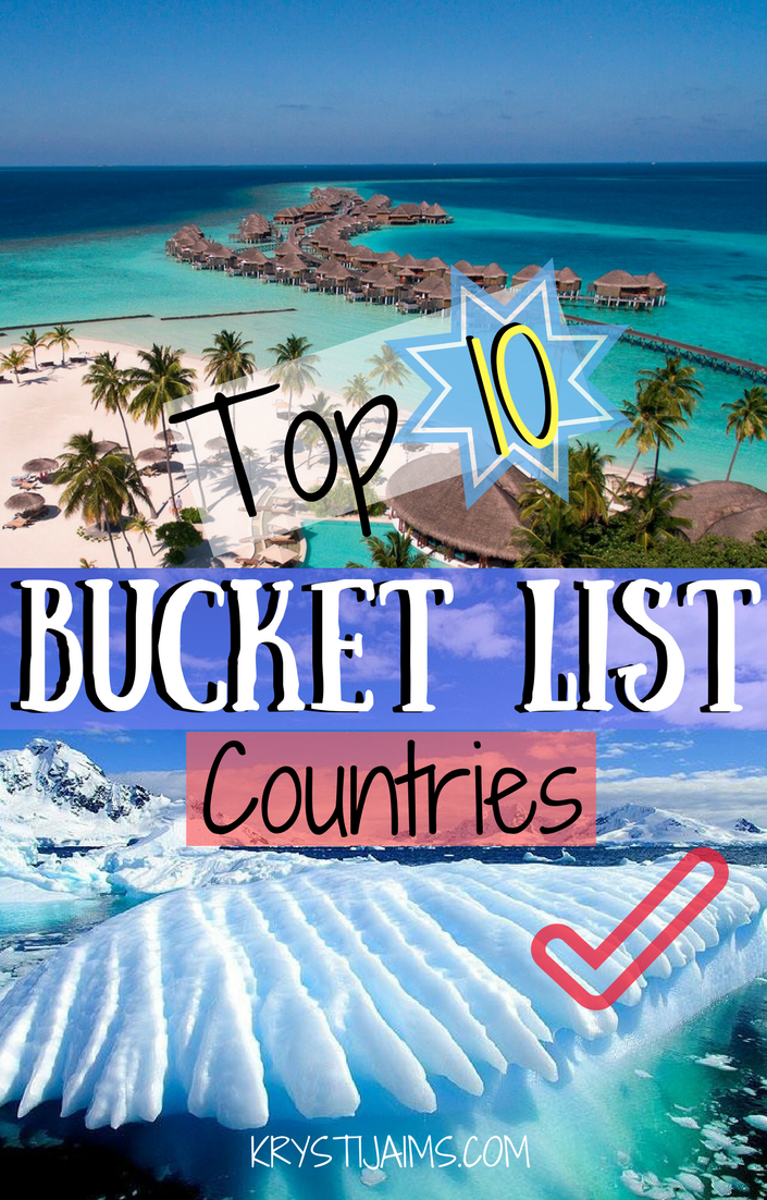 Top 10 Bucket List Countries | Krysti Jaims