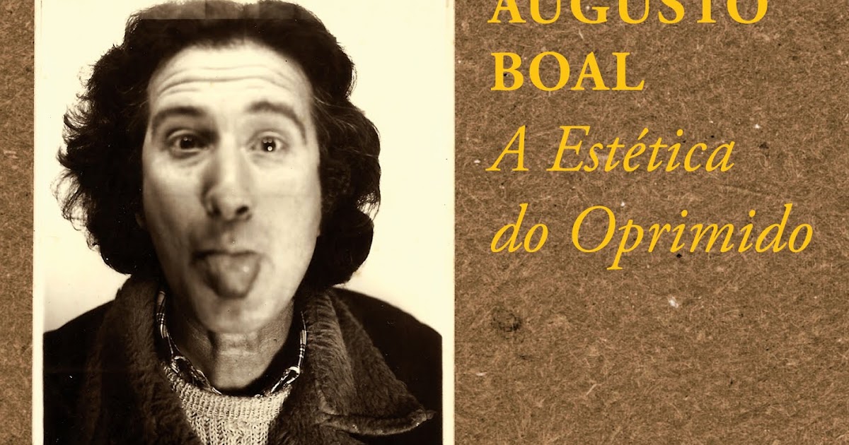 Augusto Boal e o Teatro do Oprimido