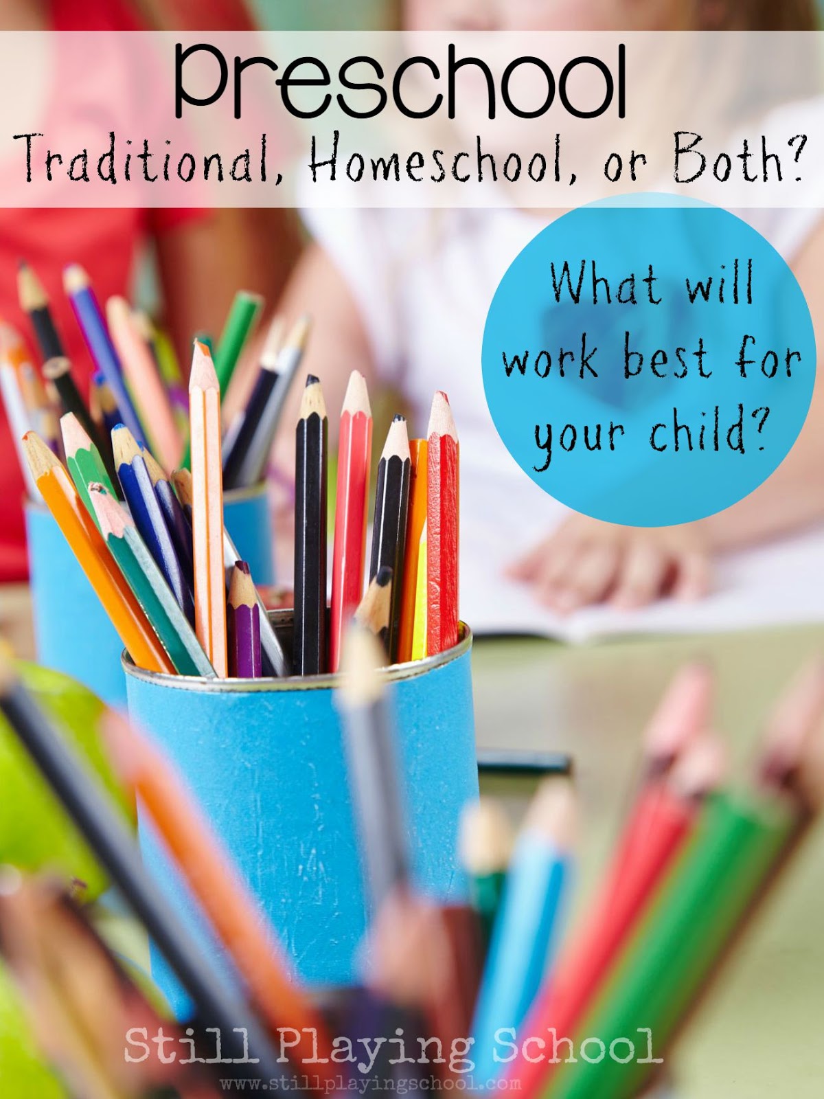 Traditional Preschool or Homeschool or Both? | Still Playing School