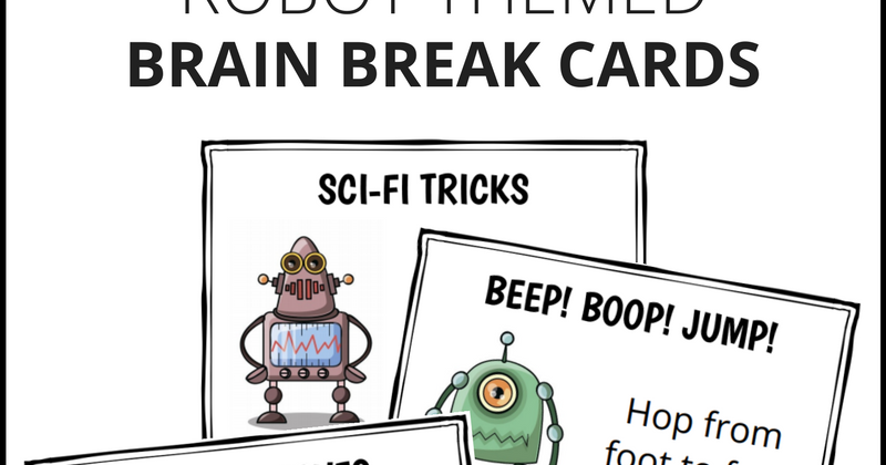 Robot Themed Brain Break Cards | And Next Comes L - Hyperlexia Resources