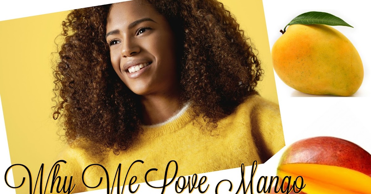 Why We Love Mango For Beautiful Natural Hair! | Seriously Natural ...
