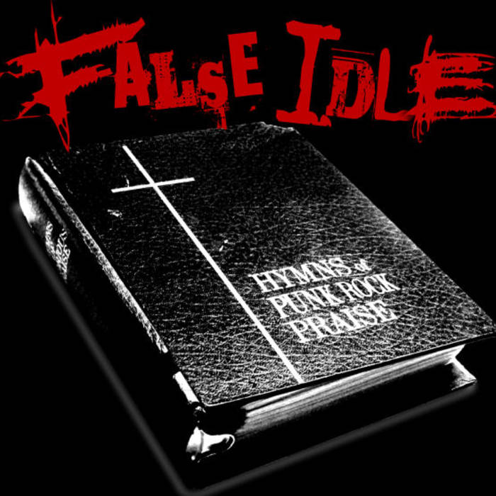 False Idle - Hymns of Punk Rock Praise (2010) | Music Times Seven