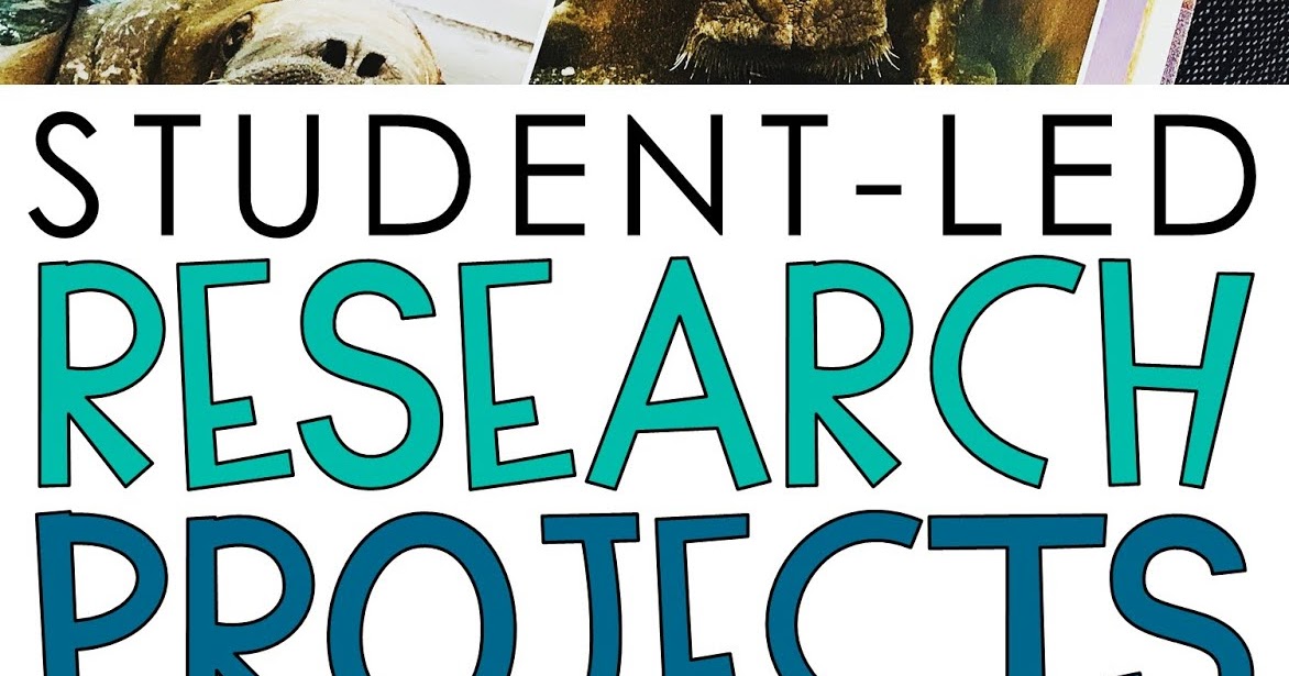 Student Led Research Projects: Moving Students Toward Independence