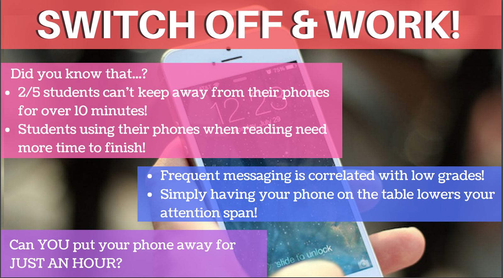 Persuasion and Influence: SWITCH OFF & WORK!