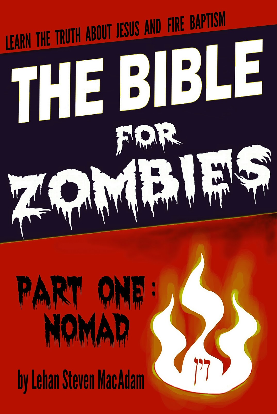 THE BIBLE FOR ZOMBIES: BEHIND THE TITLE OF THE SERIES: PART ONE