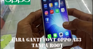 Font OPPO A83 Dapat di Ganti Tanpa Root Dengan Cara Ini - Tutorial Oppo