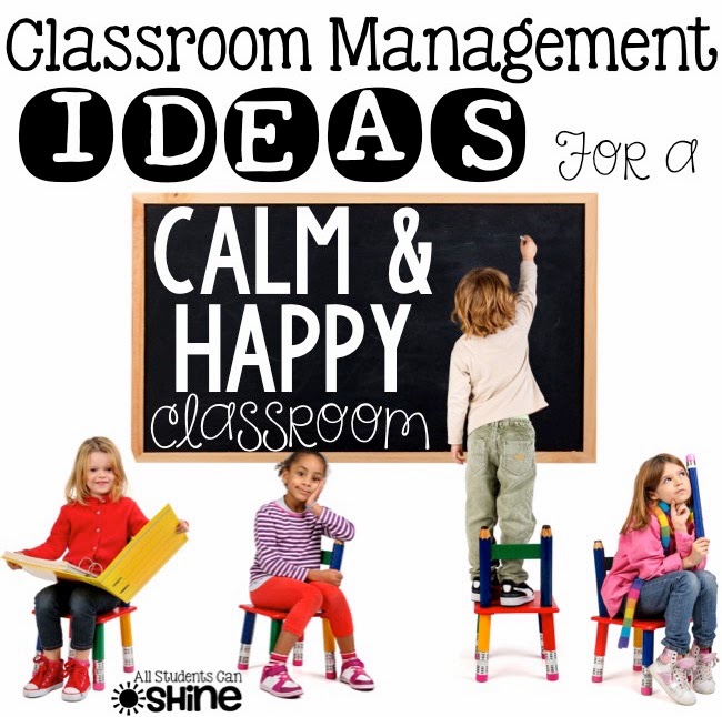 Ideas For A Calm And Happy Classroom - All Students Can Shine