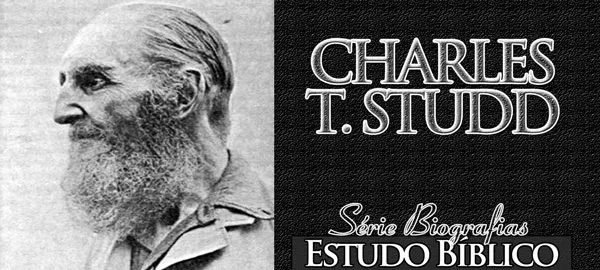 Biografias - CHARLES THOMAS STUDD - Blog do Adorador