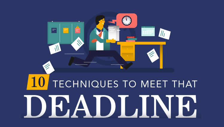 10 Techniques to Meet That Deadline - #infographic