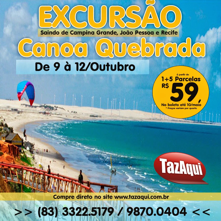 TazAqui Excursoes: EXCURSÃO CANOA QUEBRADA | SAINDO DE CAMPINA GRANDE E ...
