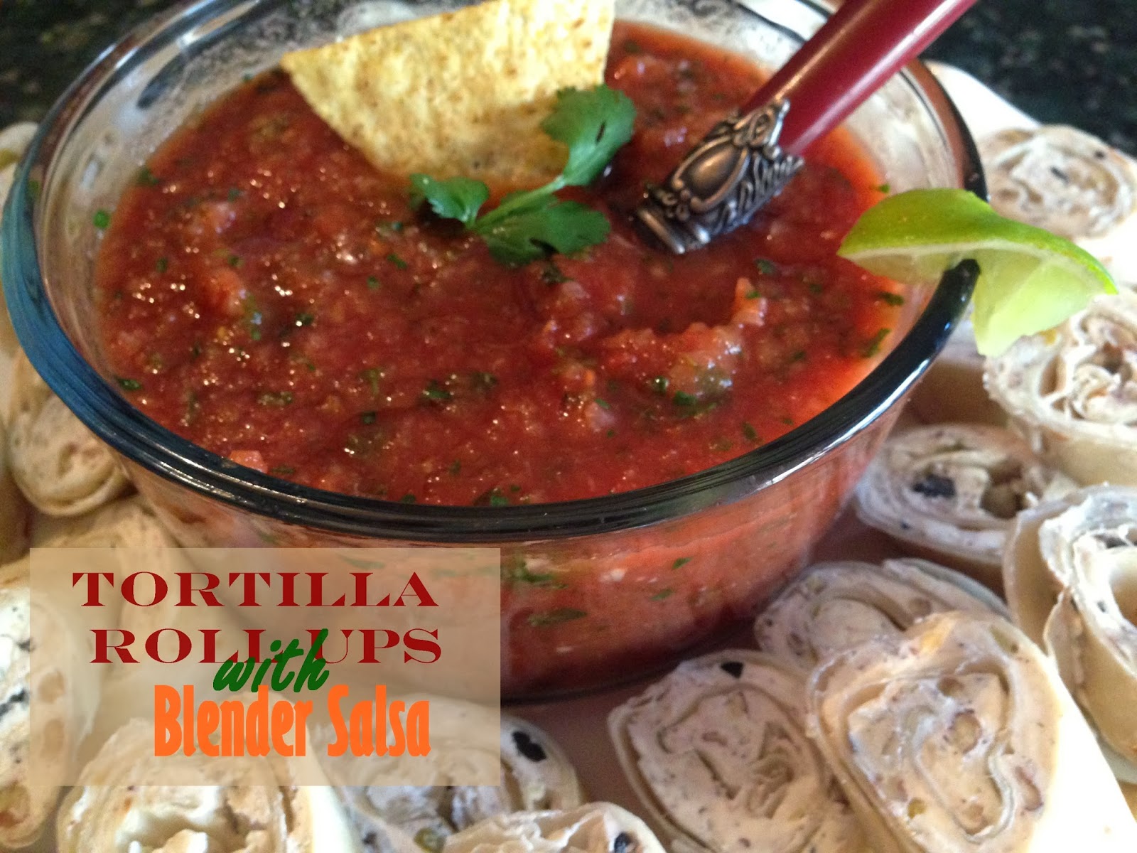 Tortilla Roll Ups with Cilantro Lime Blender Salsa - Purple Chocolat Home