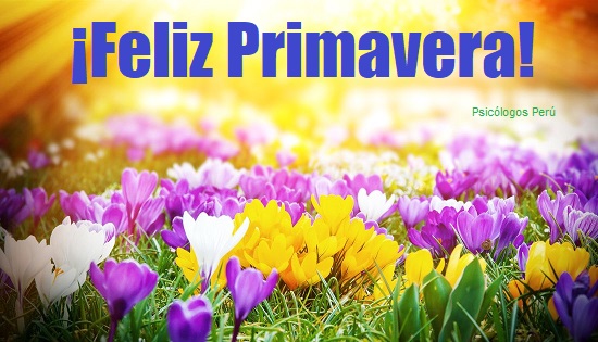 PSICOLOGOS PERU: DIA 265: ¡BIENVENIDA PRIMAVERA! ¡FELIZ PRIMAVERA!