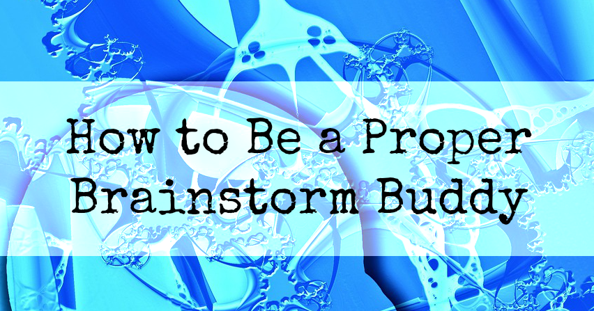 Wanderer's Pen: How to Be a Proper Brainstorm Buddy