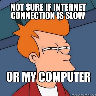 slow internet connection? fuuuuuuuuuu!!!!!!!!!! | volkxiey