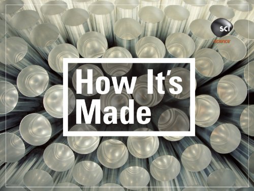 A collection of How It's Made