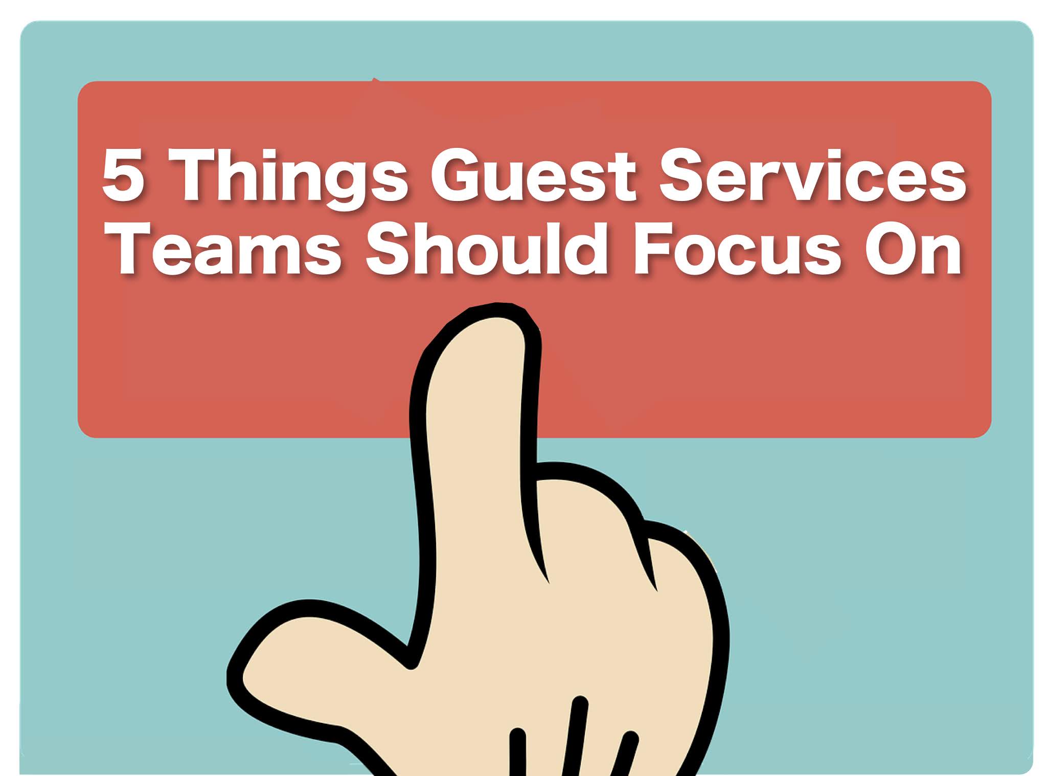 5 Things Guest Services Teams Should Focus On ~ RELEVANT CHILDREN'S ...