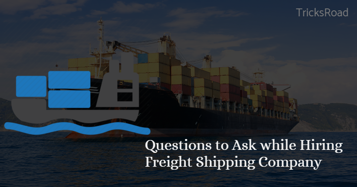 10 Questions You Need to Ask When Hiring a Freight Shipping Company ...