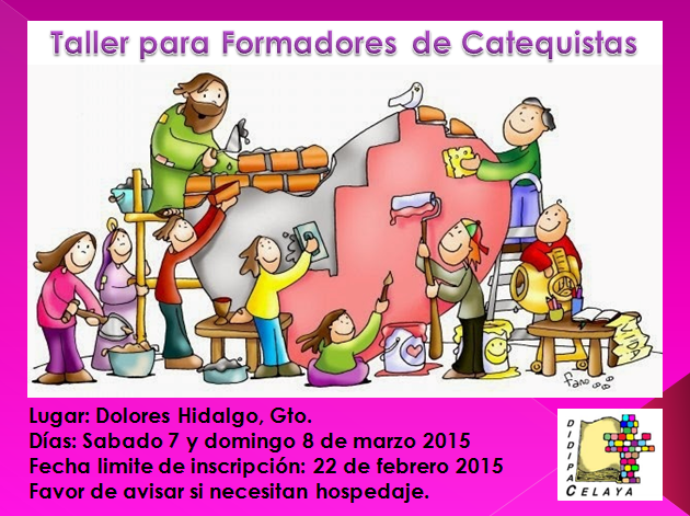 DIDIPAC-Diócesis de Celaya: TALLER PARA FORMADORES DE CATEQUISTAS.