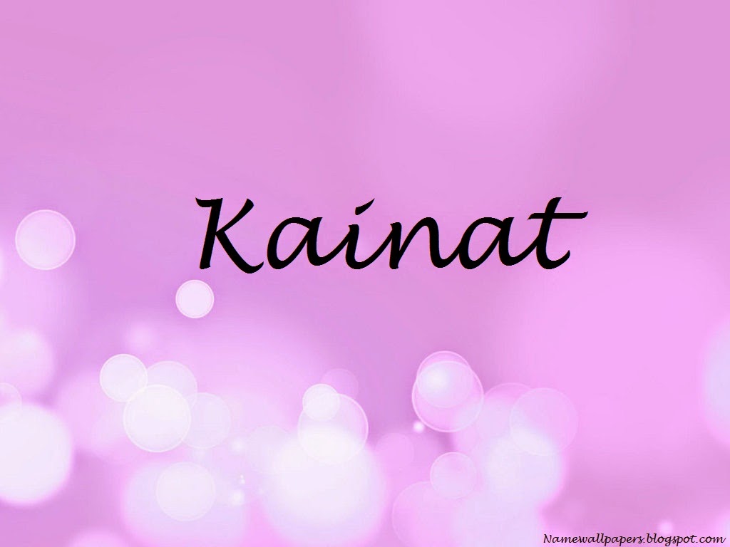 Kainat Name Wallpapers Kainat ~ Name Wallpaper Urdu Name Meaning Name Images Logo Signature