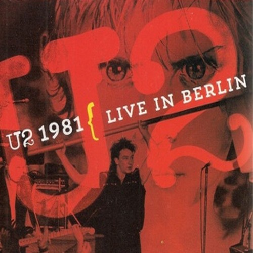 World Of BOOTLEGS: BOOTLEG : U2 - 'Live in Berlin', 20 August 1981