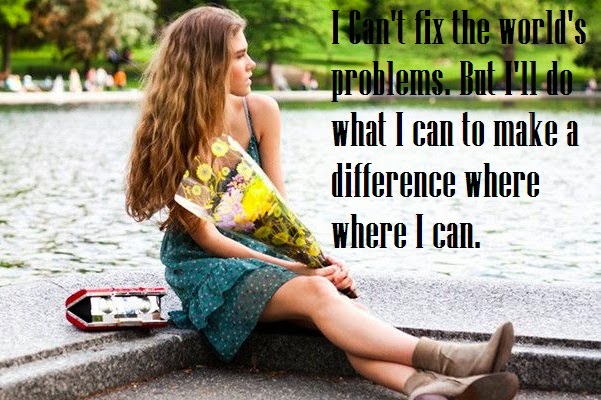 I Can't Fix The World's Problems | Quotes and Sayings