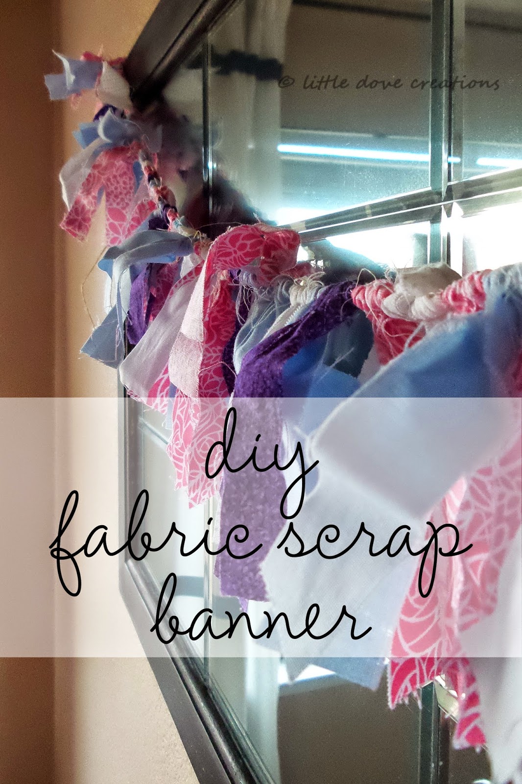 fabric scrap banner - Little Dove Blog