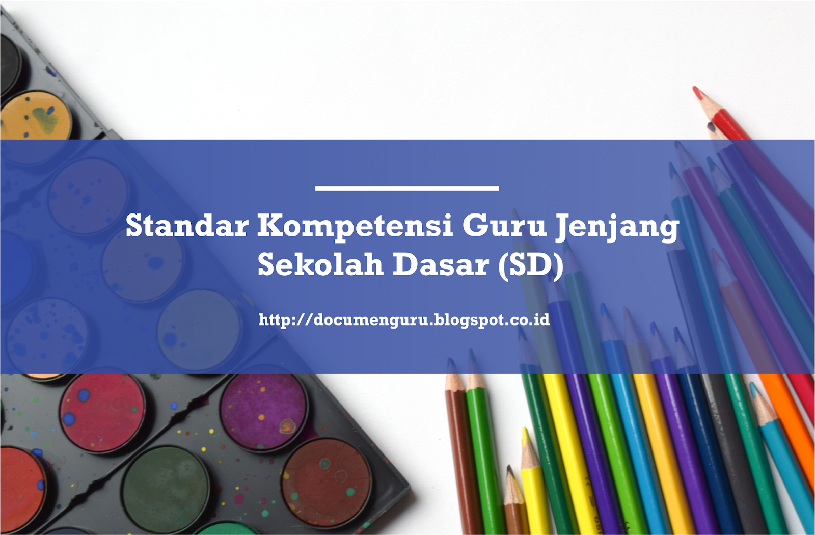 Standar Kompetensi Guru Jenjang Sekolah Dasar ( SD) - Edukasi Pendidikan