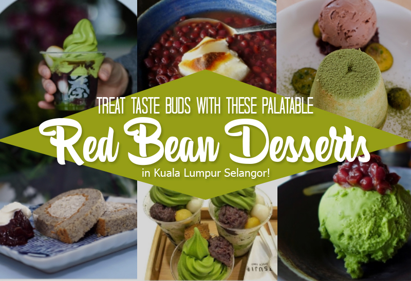Treat Taste Buds With These Palatable Red Bean Desserts in Kuala Lumpur ...