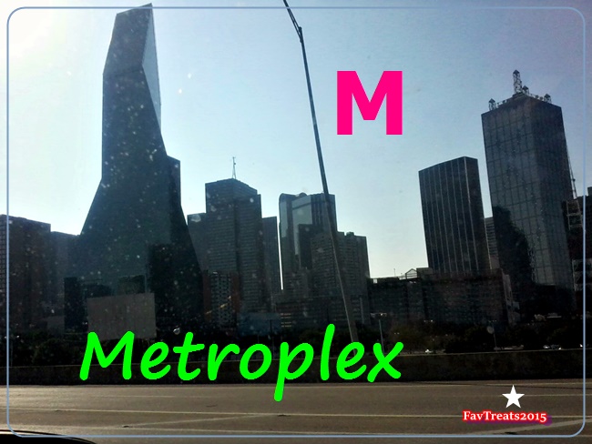 Gone To Texas: My Texas Alphabet: M for Metroplex