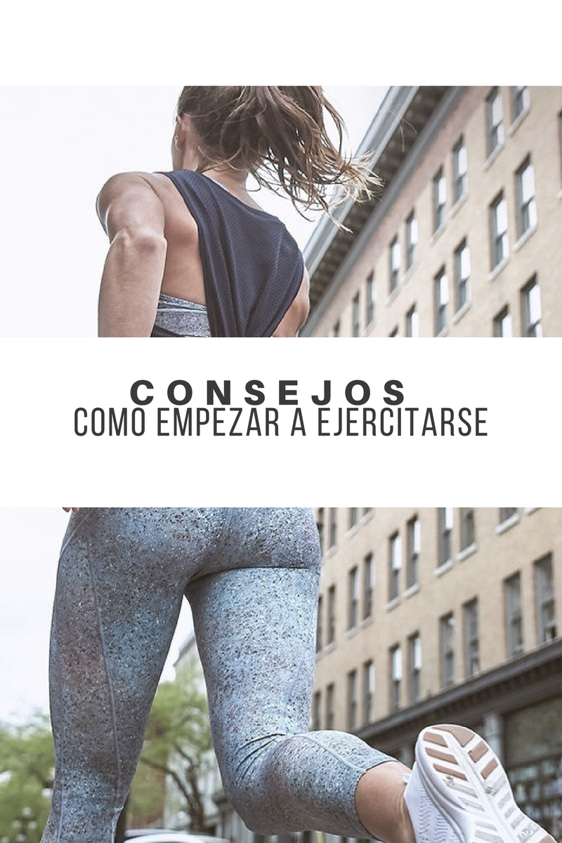 Consejos para empezar a ejercitarse.