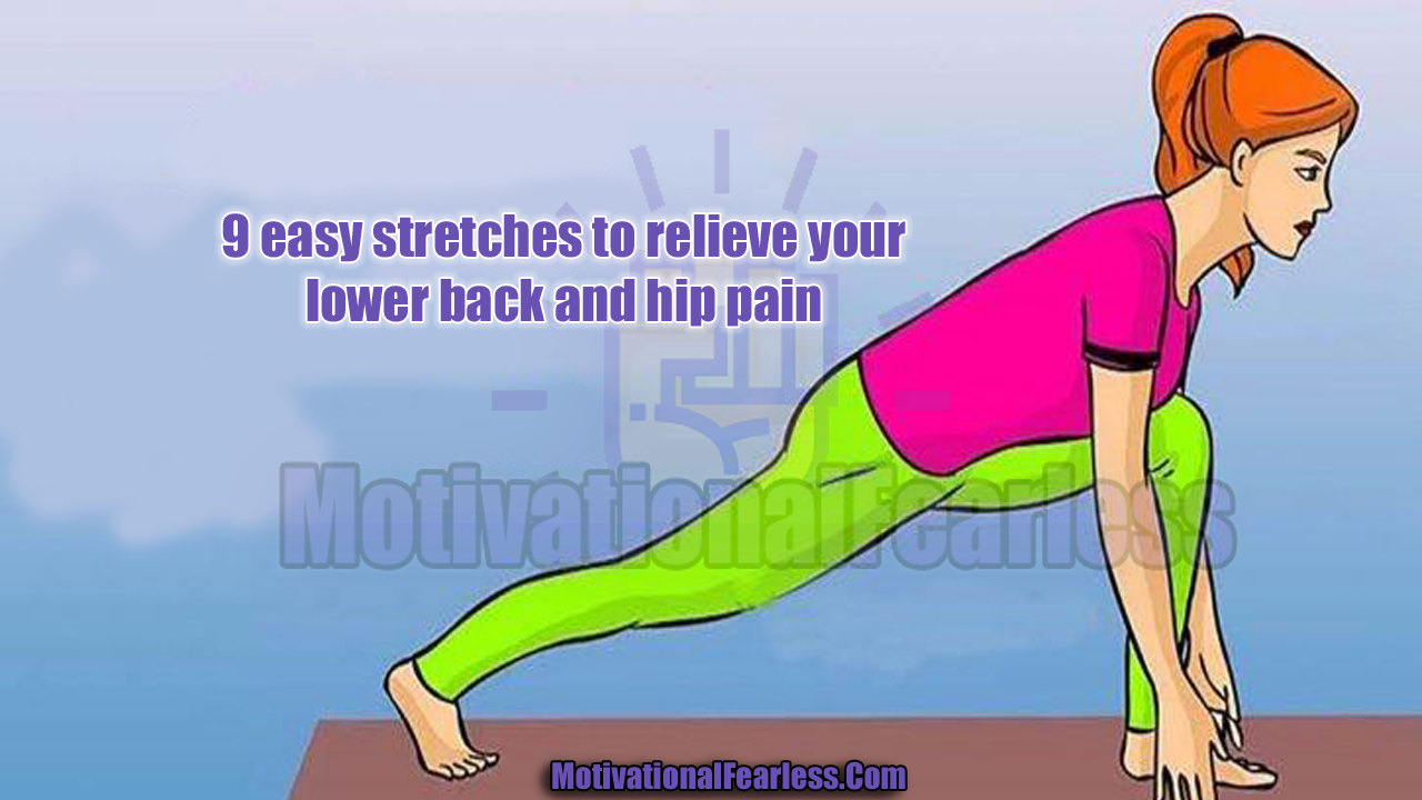 9 easy stretches to relieve your lower back and hip pain - Motivational Fearless