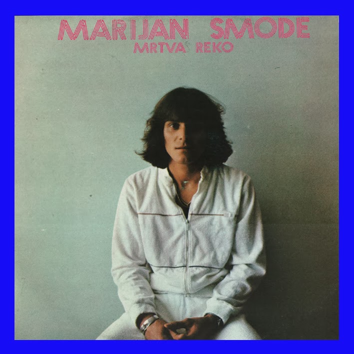 ZVUCI JUGOSLAVIJE - SOUNDS OF YUGOSLAVIA: MARIJAN SMODE Mrtva reko
