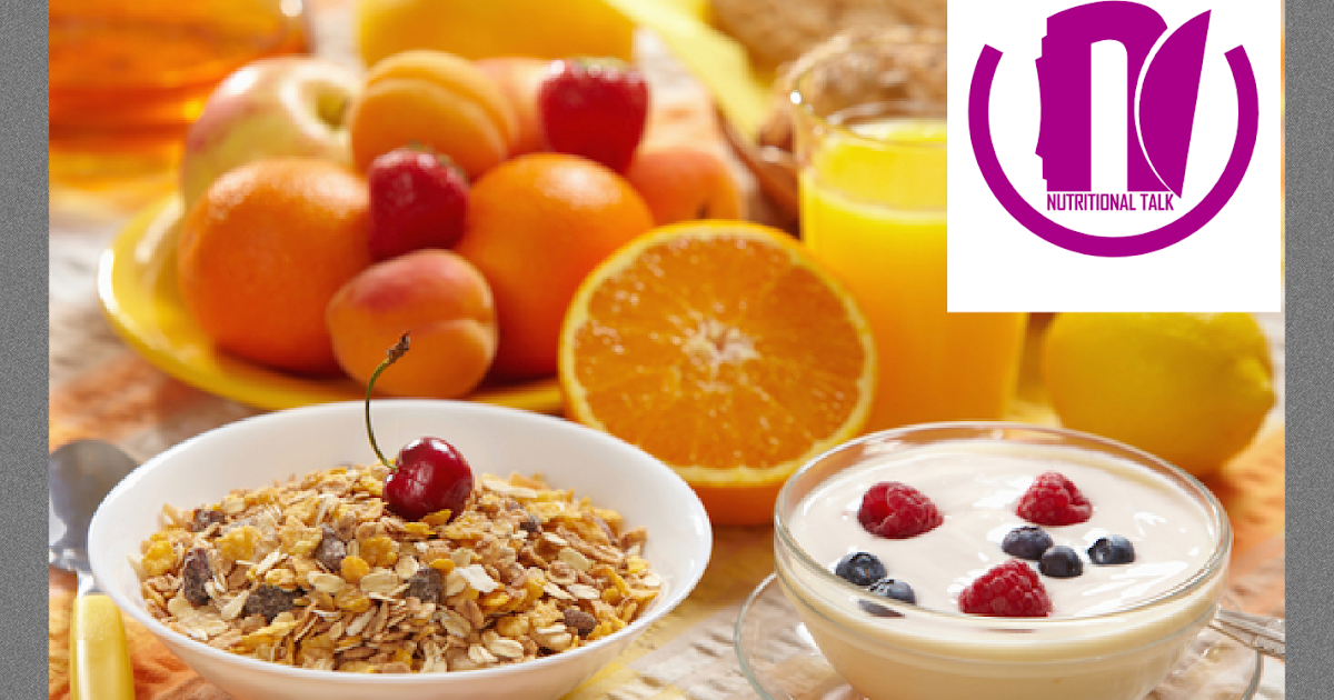 NUTALK - NUTRITIONAL TALK: WHY BREAKFAST IS THE MOST IMPORTANT MEAL OF ...