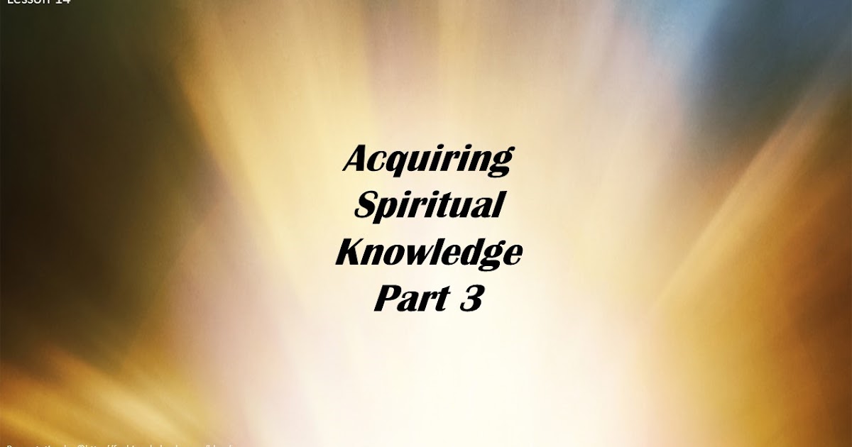 Old Testament Seminary Helps: Lesson 14 Acquiring Spiritual Knowledge ...
