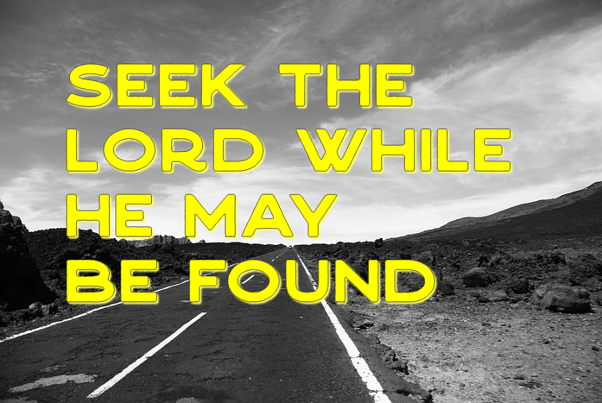 Seek the Lord while He May be Found (O'Connor) | GodSongs.net