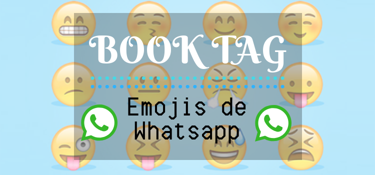 Viajando Entre Letras.: BookTag: Emojis de Whatsapp.
