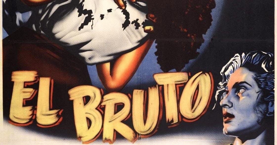 CINE PARA TODOS LOS GUSTOS: El bruto - 1952 - México - Drama