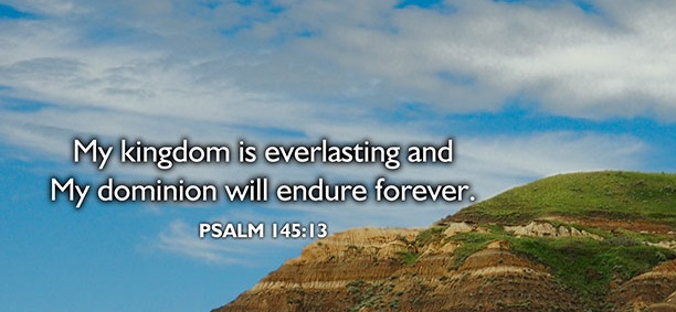 IMMANUEL GOD WITH US: My kingdom is everlasting and My dominion will ...
