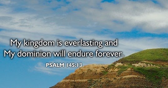 IMMANUEL GOD WITH US: My kingdom is everlasting and My dominion will ...