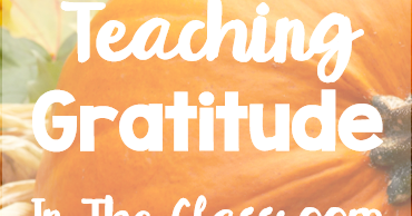 Teaching Gratitude in the Classroom | Upper Elementary Snapshots