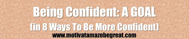 8 Ways To Be More Confident In Yourself