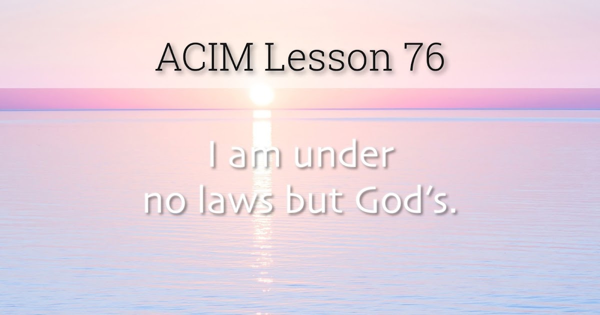 Miracle Life: ACIM Workbook Lesson 76