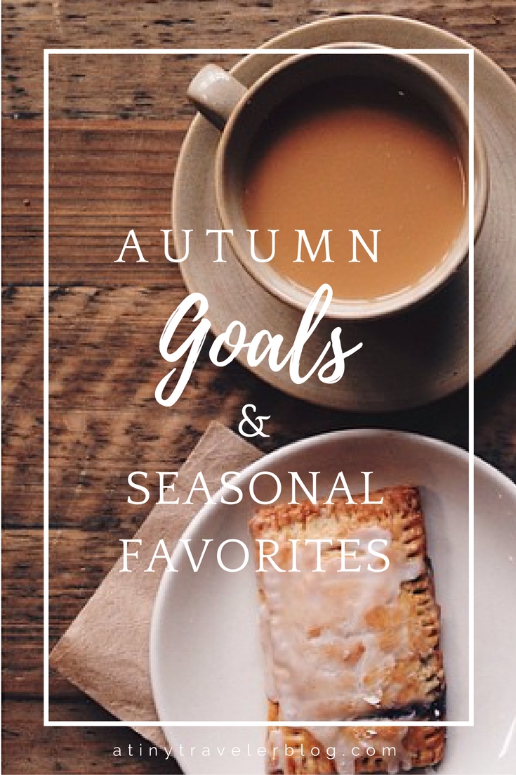 Autumn Goals + Season Favorites